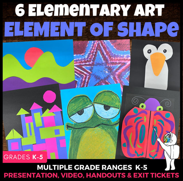 Element of Shape Art Lessons for K–5: Easy, Engaging, and Classroom Re ...