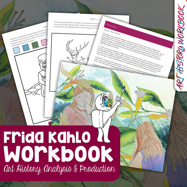 Frida Kahlo Art History Workbook- Frida Kahlo Biography, Middle, High ...